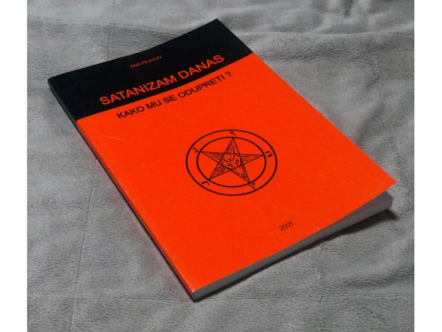 Satanizam danas, kako mu se odupreti - Ana Pilatov