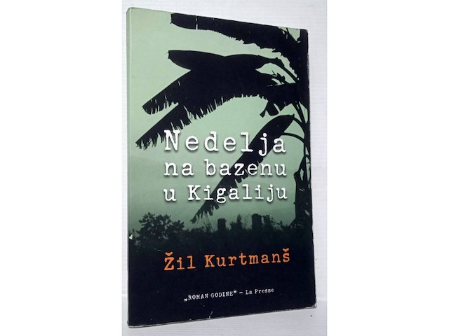 NEDELJA NA BAZENU U KIGALIJU Žil Kurtmanš