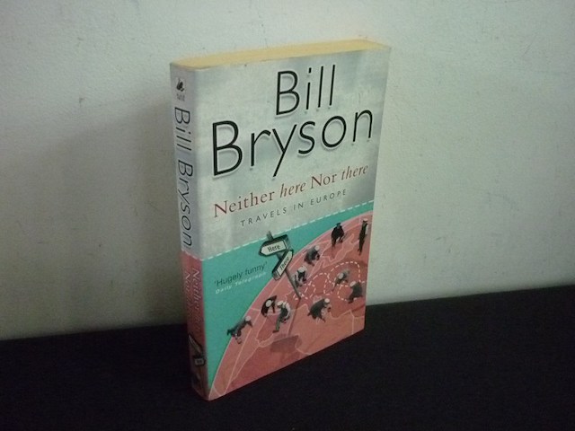 Bill Bryson NEITHER HERE NOR THERE