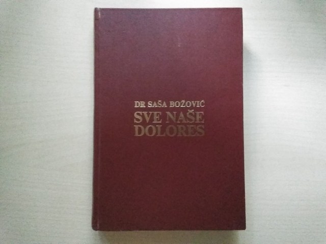 Dr Saša Božović- SVE NAŠE DOLORES