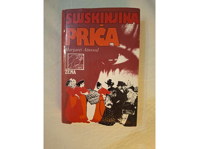 SLUŠKINJINA PRIČA Margaret Atvud