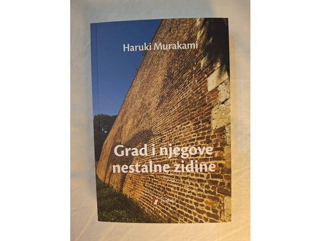 GRAD I NJEGOVE NESTALNE ZIDINE Haruki Murakami