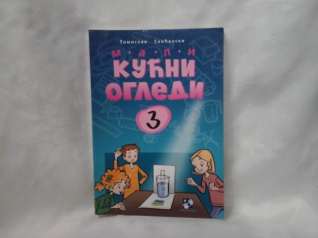 Mali kućni ogledi 3 Tomislav Sećanski