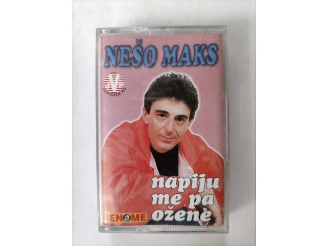 Nešo Maks ‎– Napiju me pa ožene