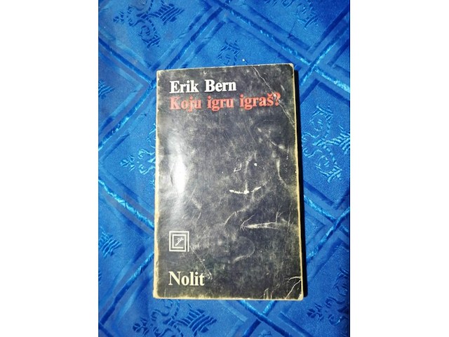 Koju igru igraš - Erik Bern