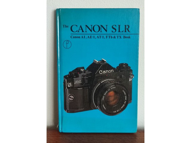 CANON SLR - Canon A1, AE-1, AT-1, FTb &; TX Book
