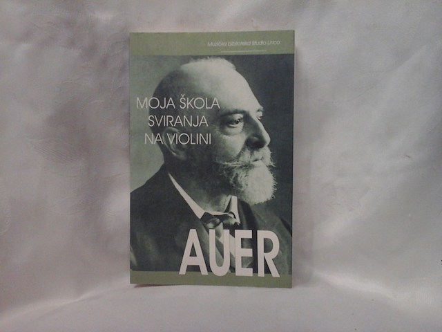 Moja škola sviranja na violini Auer