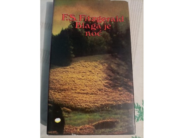BLAGA JE NOĆ - F. S. Fitzgerald