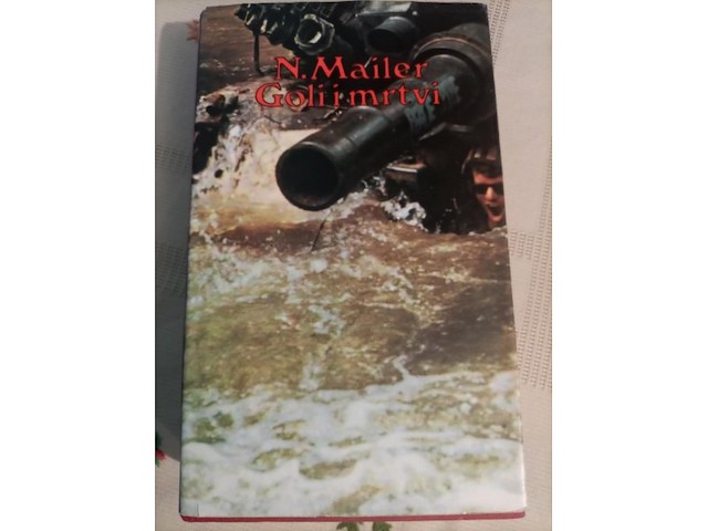 GOLI I MRTVI autor: Norman Mailer