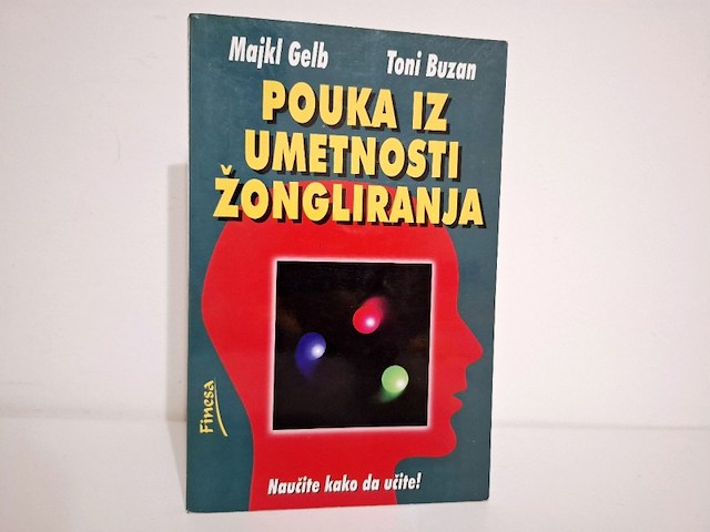 Pouka iz umetnosti žongliranja - Majkl Gelb Toni Buzan