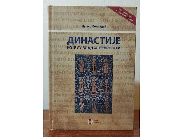 DINASTIJE KOJE SU VLADALE EVROPOM - Duško Lopandić