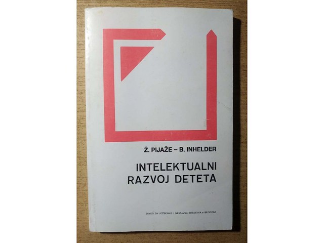 Ž.Pijaže, B.Inhelder-Intelektualni razvoj deteta