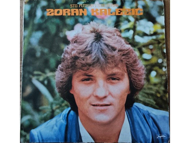 Zoran Kalezic-Sto Puteva i Sto Staza LP (1982)