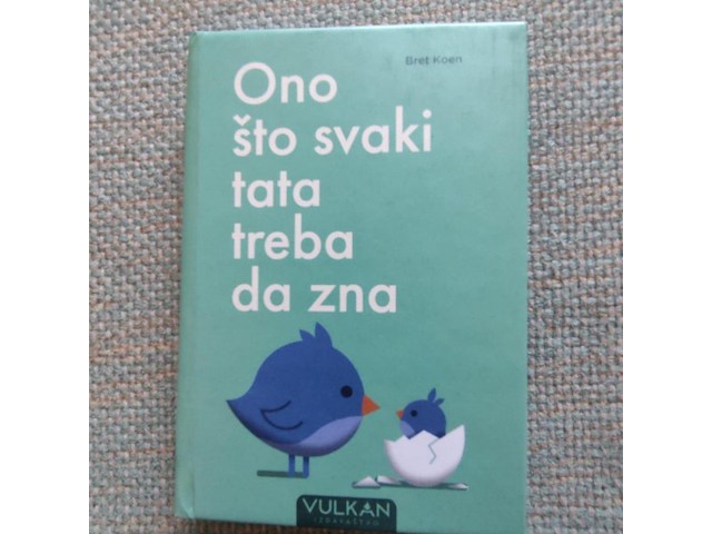 Bret Koen Ono sto svaki tata treba da zna