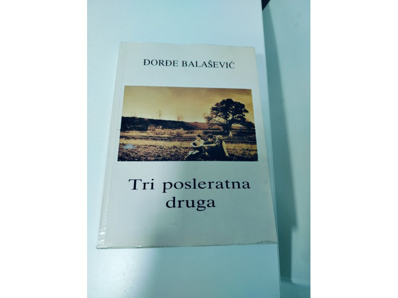 Tri posleratna druga Djordje Balašević