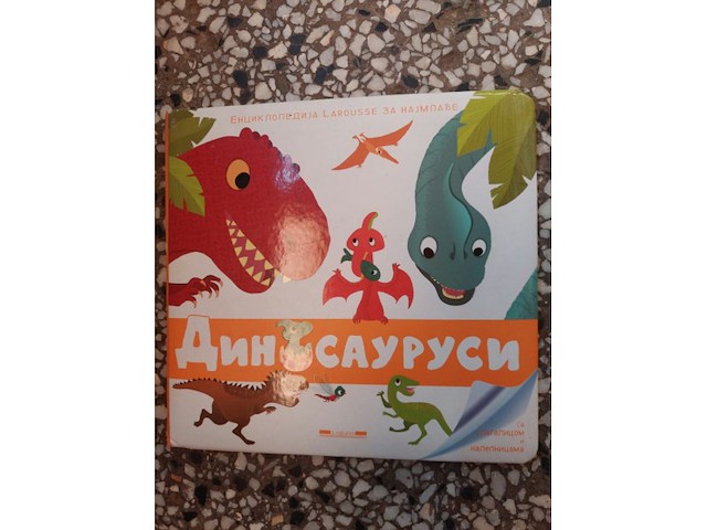 Dinosaurusi - enciklopedija Laorusse za najmladje