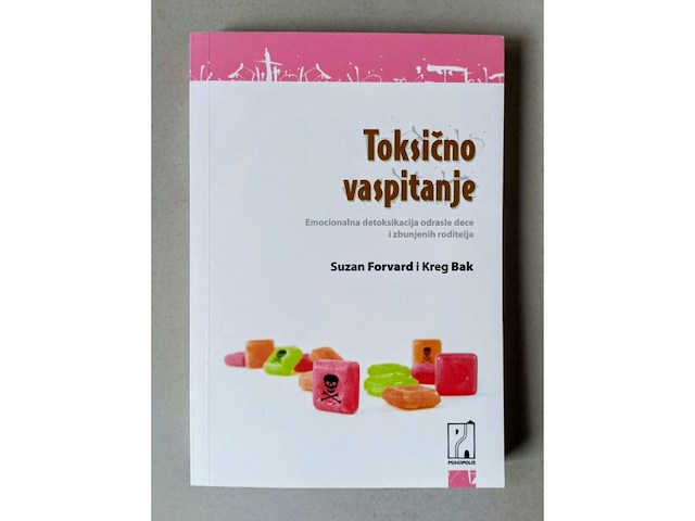 Toksično vaspitanje - Suzan Forvard - Kreg Bak