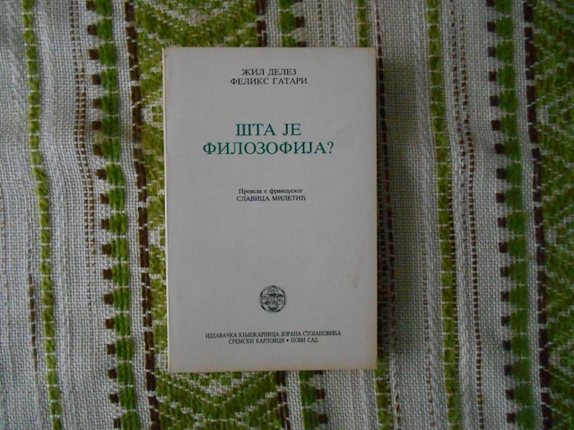 Žil Delez / Feliks Gatari - Šta je filozofija