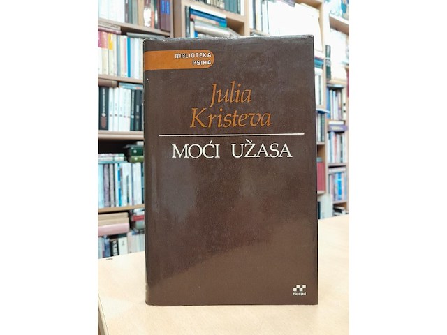MOĆI UŽASA - Julia Kristeva