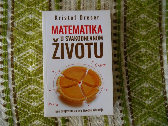 Kristof Dreser - Matematika u svakodnevnom životu
