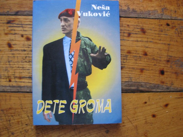NEŠA VUKOVIĆ - DETE GROMA