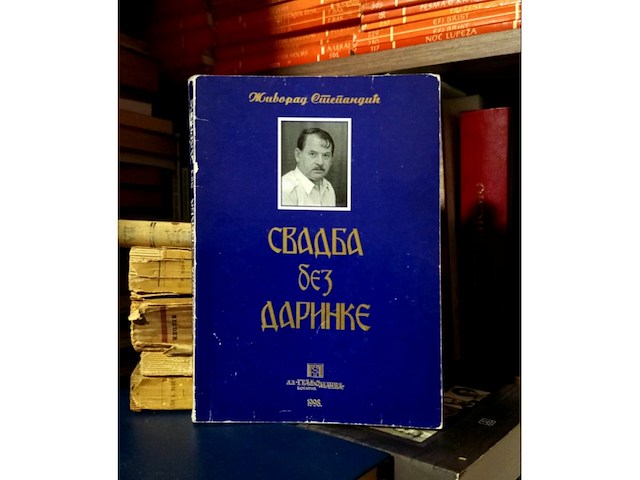 Živorad Stepandić – Svadba bez Darinke