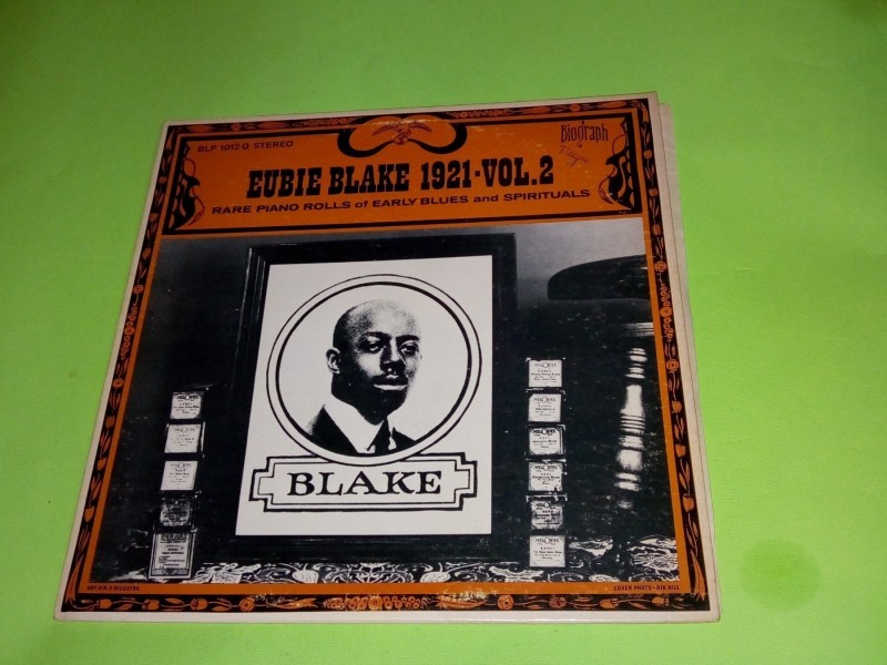 Eubie Blake - 1921 - Vol. 2 Rare Piano Rolls Of Early