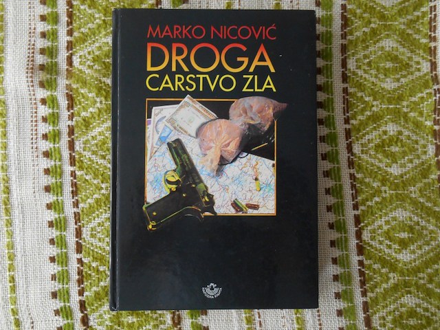 Marko Nicović - Droga - carstvo svakog zla