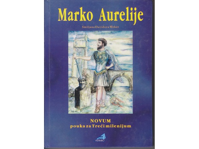 MARKO AURELIJE / NOVUM POUKA ZA TREĆI MILENIJUM