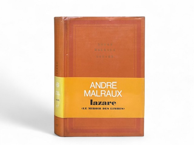 André Malraux - Lazare Le Miroir des Limbes.