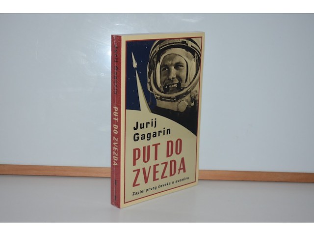 - Put do zvezda: zapisi prvog coveka u svemiru - Jurij Gagarin