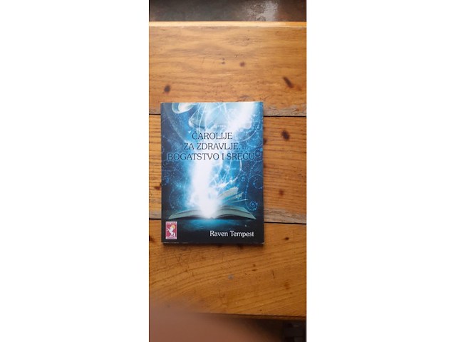 RAVEN TEMPEST-ČAROLIJE ZA ZDRAVLJE BOGATSTVO I SREĆU
