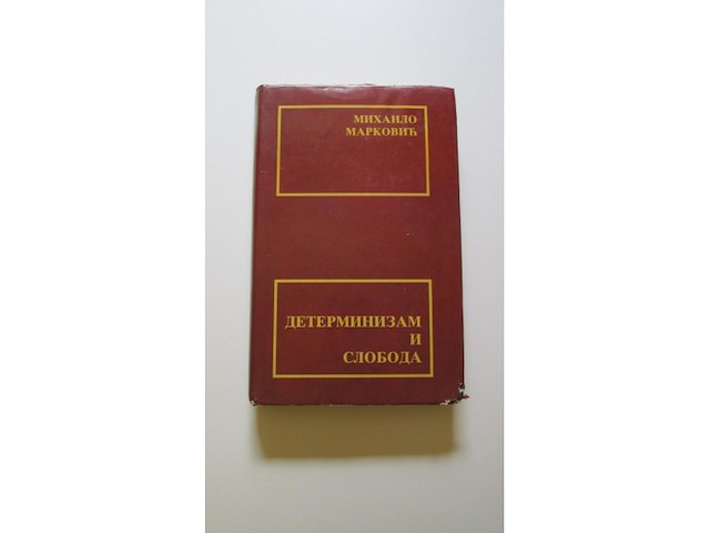 Determinizam i sloboda, Mihajlo Markovic