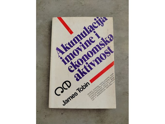 James Tobin - Akumulacija imovine i ekonomska aktivnost