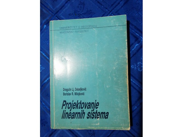 DEBELJKOVIĆ: PROJEKTOVANJE LINEARNIH SISTEMA