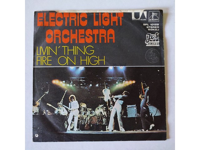 Electric Light Orchestra – Livin` Thing / Fire On High