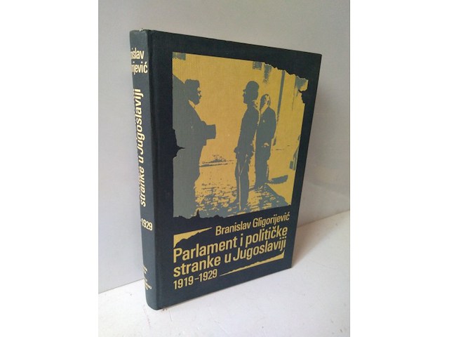 Parlament i političke stranke u Jugoslaviji 1919-1929