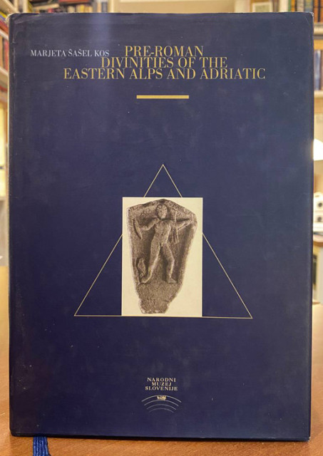 Pre-roman divinities of the eastern alps and adriatic - Marjeta Šašel Kos