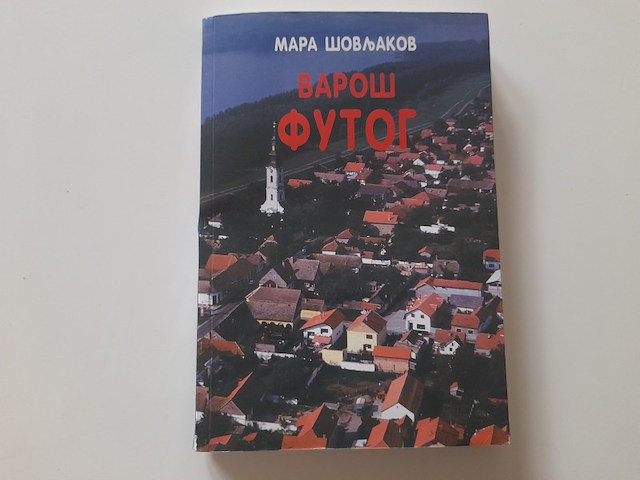 Varoš Futog - Mara Šovljakov