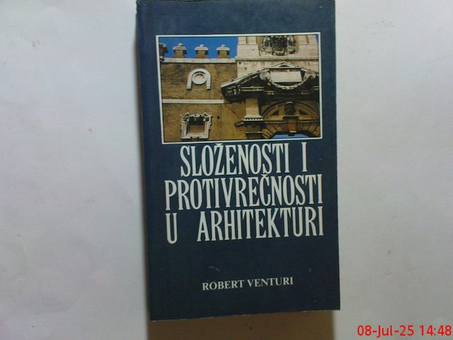 SLOZENOSTI I PROTIVRECNOSTI U ARHITEKTURI-ROBET VENTURI