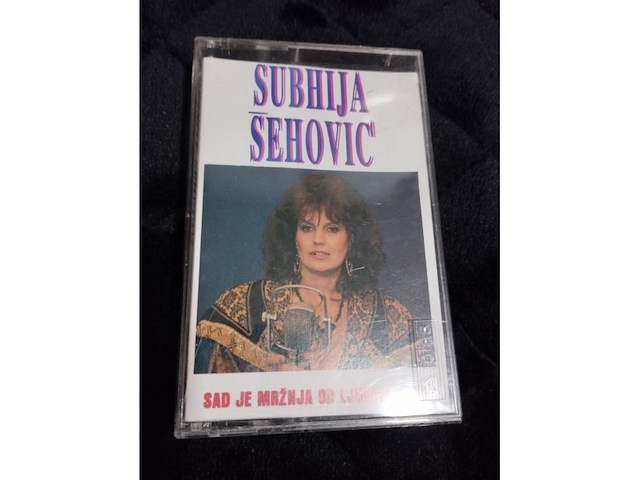 Subhija Sehovic-Sad je mrznja od ljubavi jaca