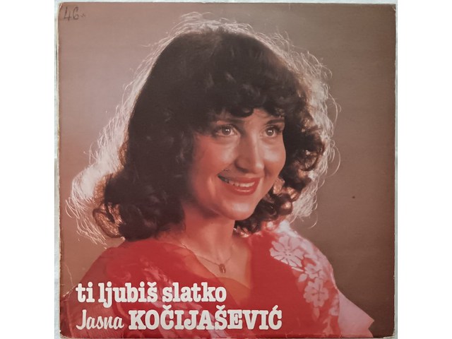 JASNA KOCIJASEVIC - TI LJUBIS SLATKO