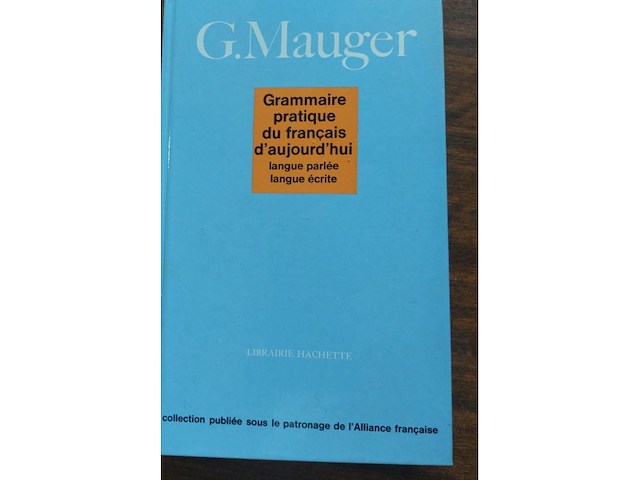 G.Mauger grammaire pratique du francais d`aujourd`hui
