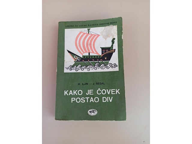 Kako je čovek postao div - M. Iljin J. Segal
