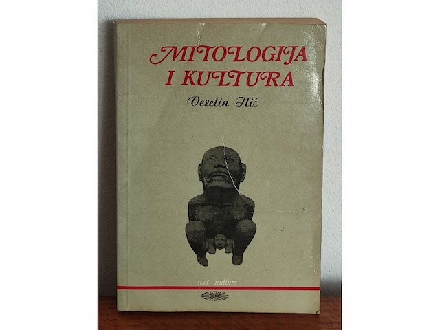 MITOLOGIJA I KULTURA - Veselin Ilić