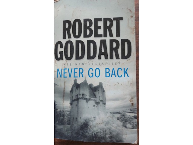 Never go back Roberz Goddard
