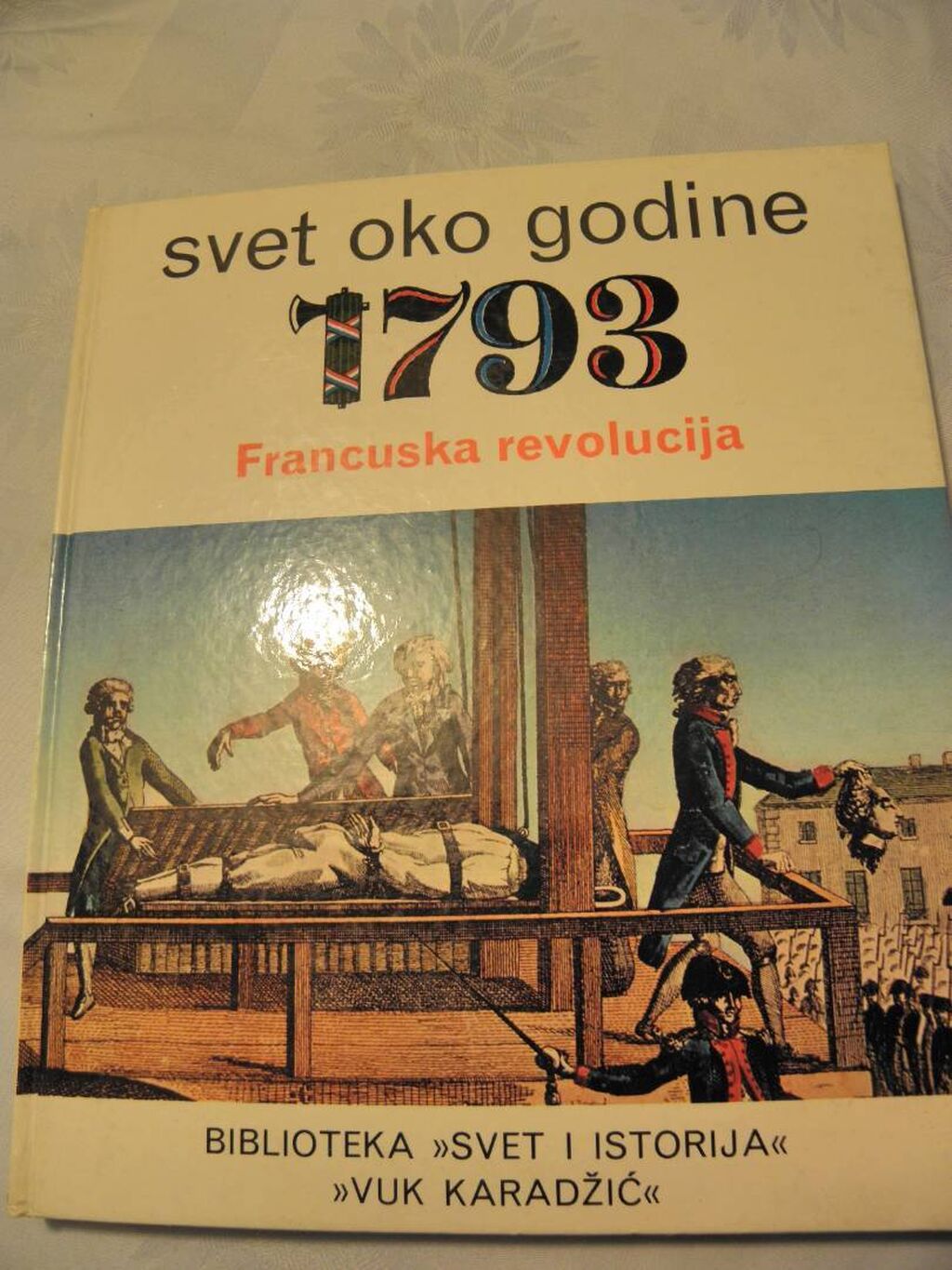Knjiga:Svet oko godine 1793. Francuska revolucija, 151 strana, 1979