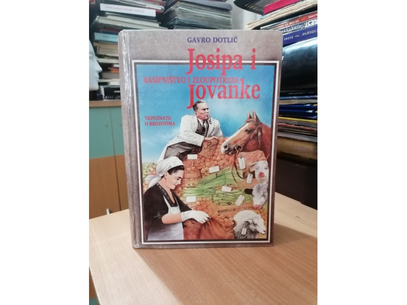 Rasipništvo i zloupotreba Josipa i Jovanke, G. Dotlić