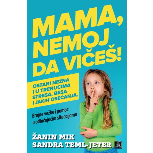 Mama, nemoj da vičeš!