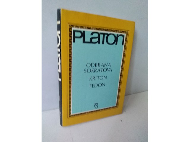 ODBRANA SOKRATOVA - KRITON - FEDON - Platon